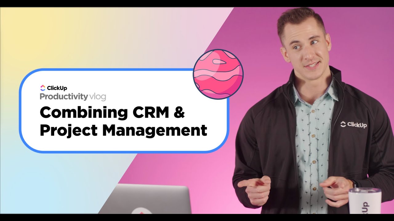 Combining CRM & Project Management | ClickUp Vlog