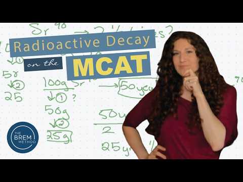 MCAT Gen Chem: Radioactive Decay and How to Calculate Half-Life
