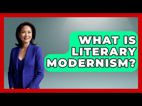 What Is Literary Modernism? - Europe Through the Ages