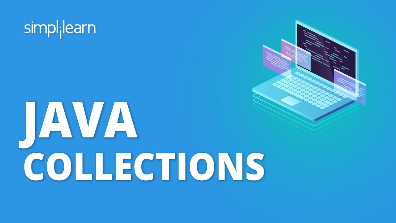 Java Collections | Java Collections Framework Explained | Java Tutorial For Beginners | Simplilearn