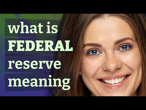 Federal reserve | meaning of Federal reserve