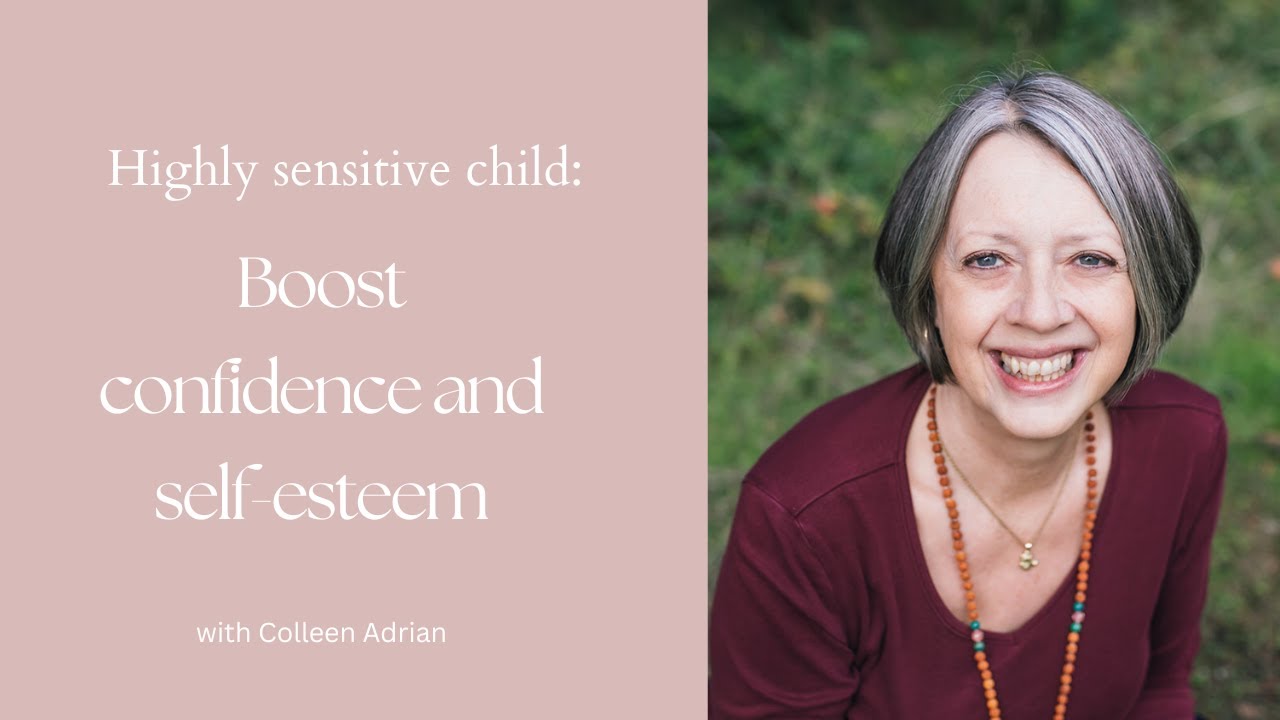 Highly Sensitive Child: Boost Confidence and Self-Esteem