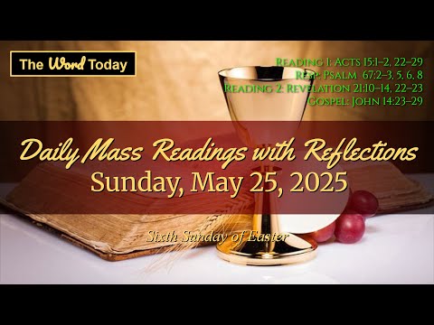 Today's Catholic Mass Readings & Gospel Reflection - Sunday, May 25, 2025