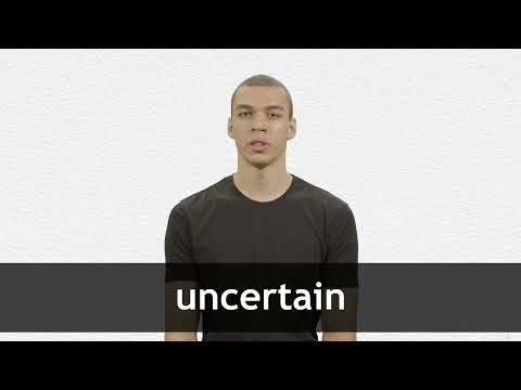 UNCERTAIN - Definition & Translations | Collins English Dictionary