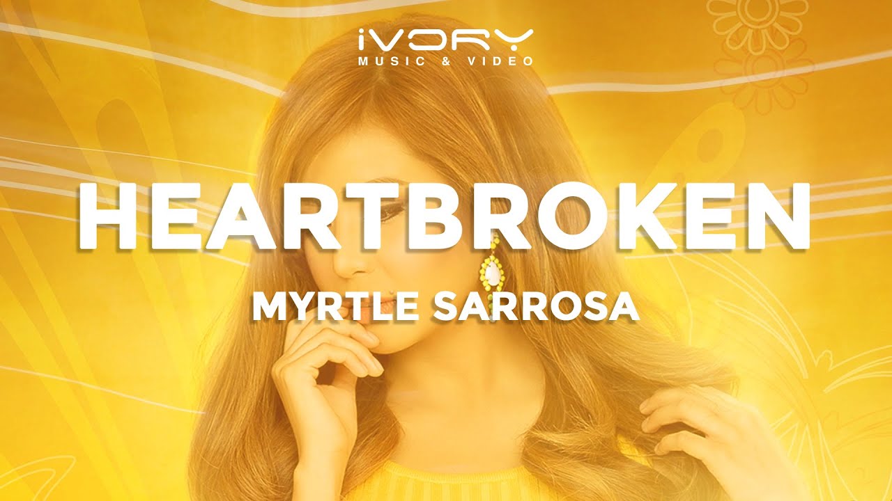 Myrtle Sarrosa - Heartbroken (Official Lyric Video)