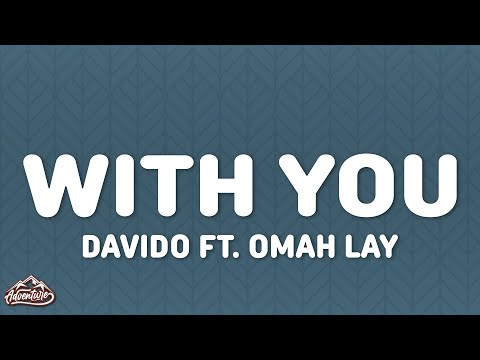 Davido - With You (Lyrics) ft. Omah Lay