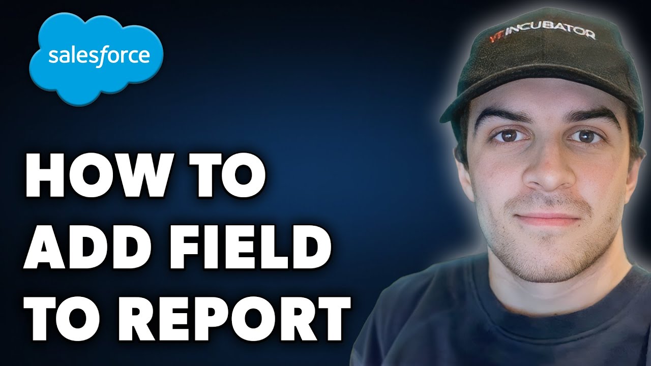 How to Add a Field to a Report in Salesforce (Full 2024 Guide)