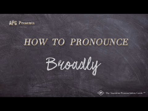 How to Pronounce Broadly (Real Life Examples!)