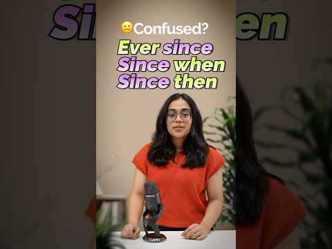 Confusing ’SINCE’ Phrases - 'Ever Since' Vs 'Since When' Vs 'Since Then' - English Grammar Lesson