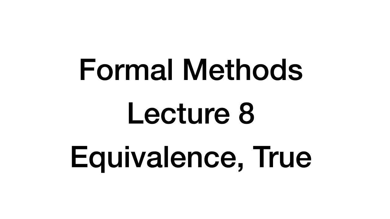 Formal Methods, Lecture 8