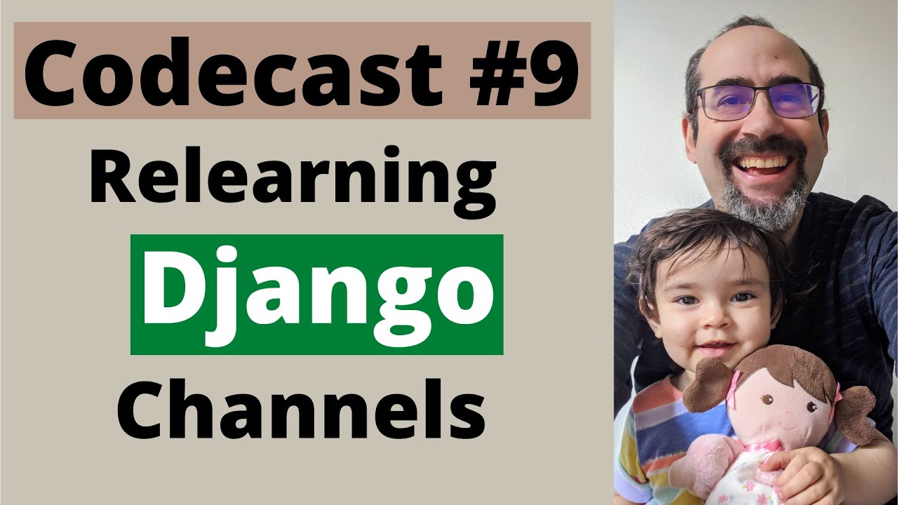 codecast #9: Relearning Django Channels