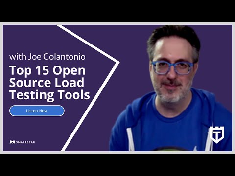 Top 15 Open Source Load Testing Tools with Joe Colantonio