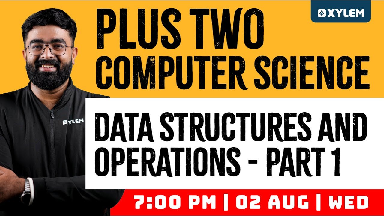 Plus Two Computer Science - Data Structures and Operations - Part 1 | Xylem Plus Two