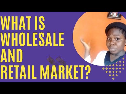 What is Wholesale and Retail Market?🤔