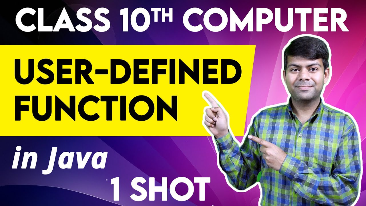 User Defined Functions in Java | 1 Shot | Computer Applications Class 10th