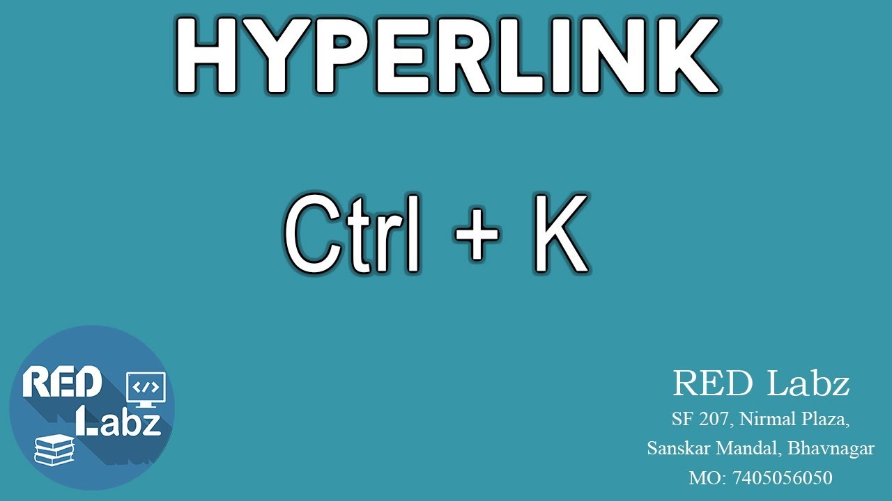Hyperlink = Ctrl + K