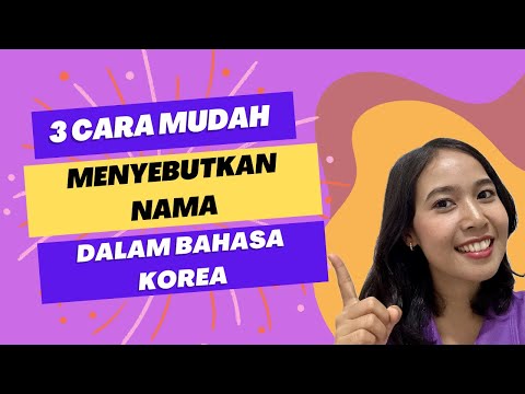 3 Cara Mudah Menyebutkan Nama dalam Bahasa Korea