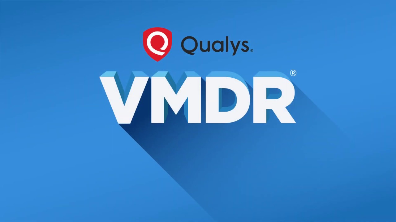 Qualys VMDR® – All-in-One Vulnerability Management, Detection, and Response Solution