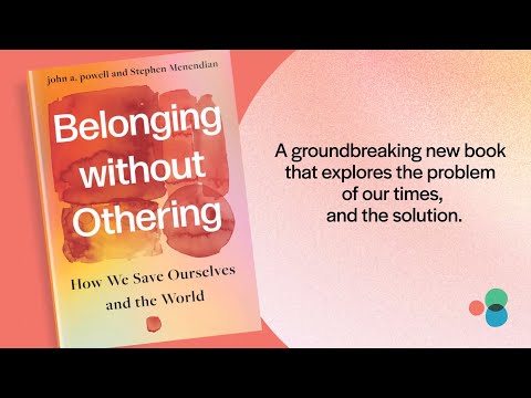 Belonging Without Othering: How We Save Ourselves and the World