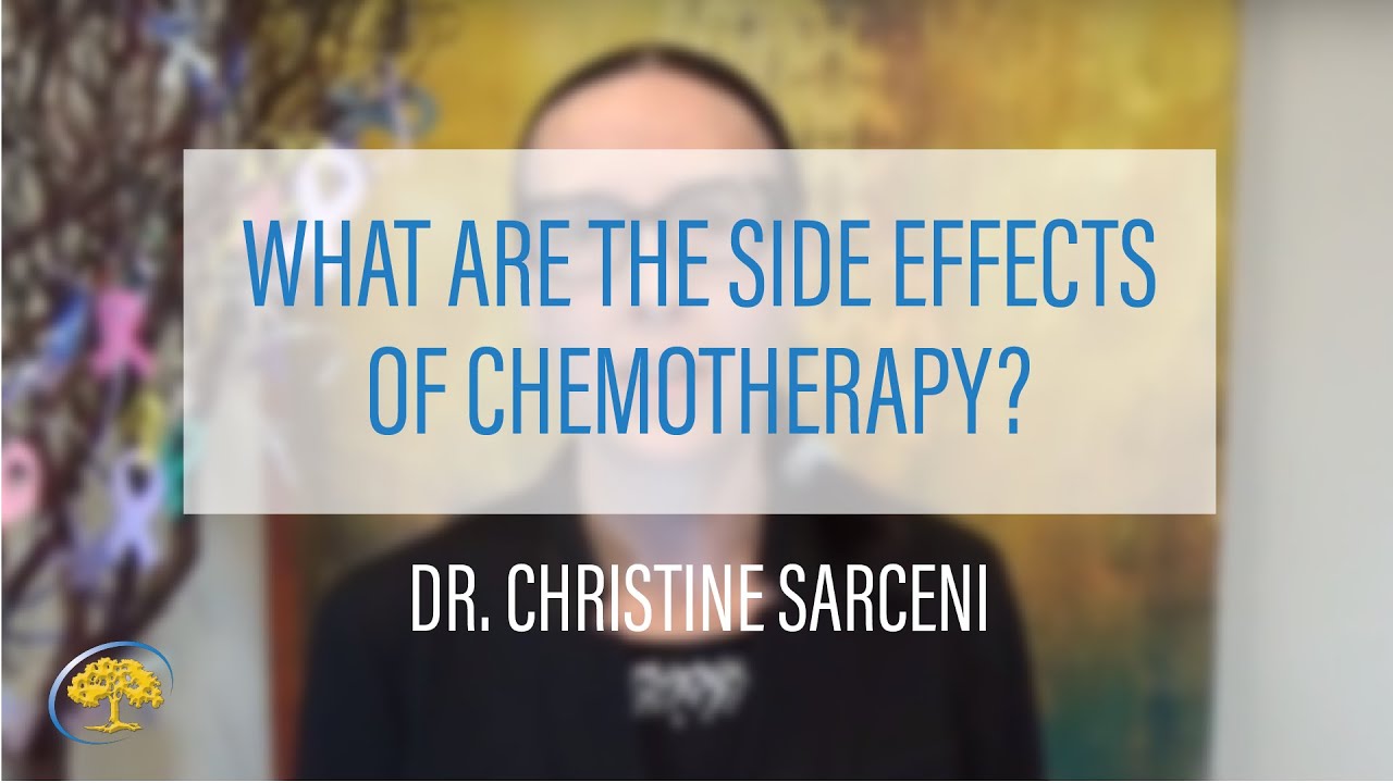 What are the Side Effects of Chemotherapy? | Dr. Christine Sarceni