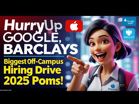 Hurry Up! ๐Google, Apple, Barclays Biggest Off-Campus Hiring Drive 2025!