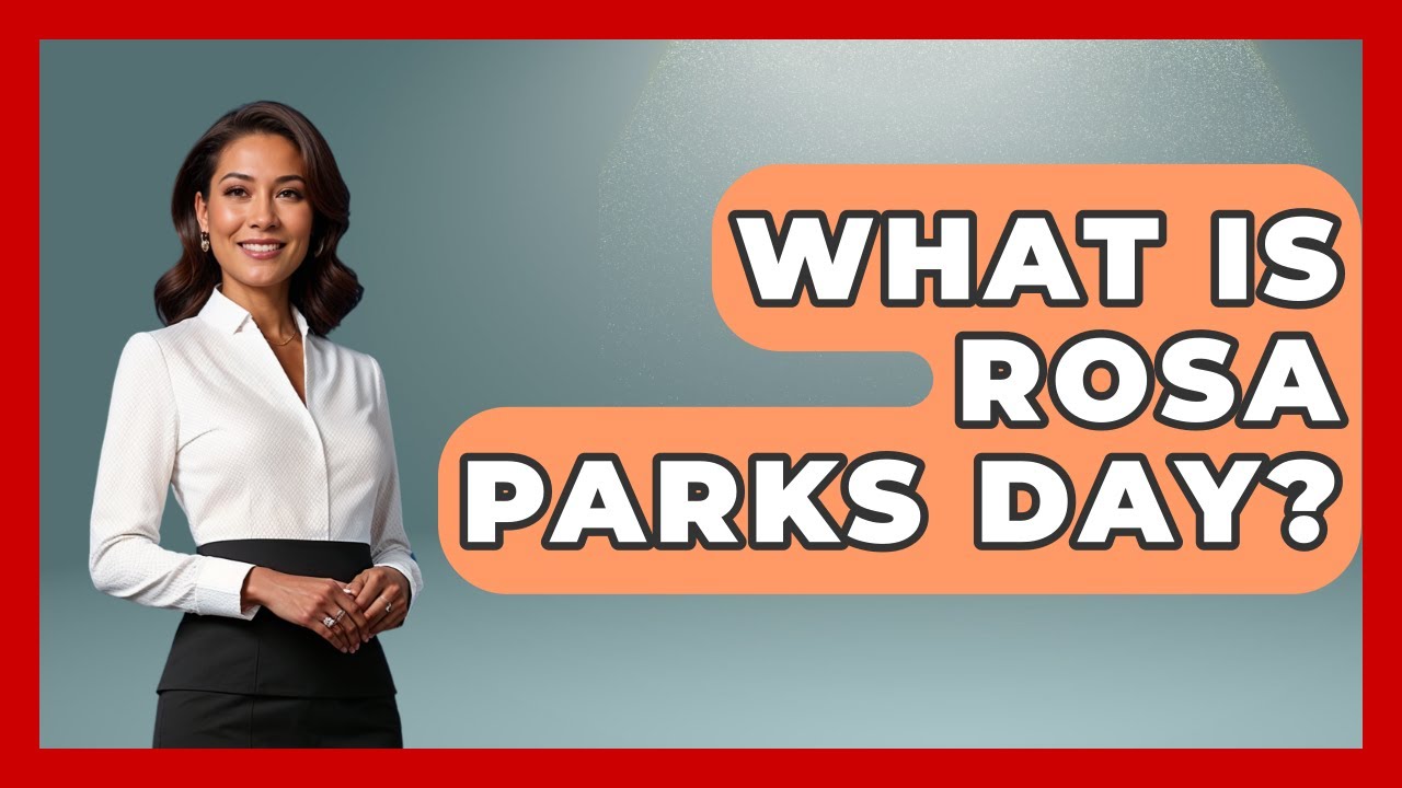 What Is Rosa Parks Day? - Making Politics Simple