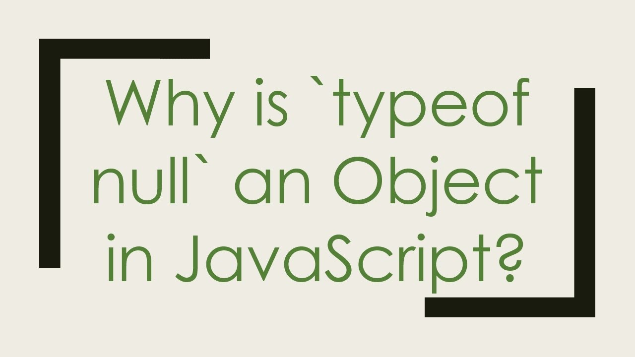 Why is `typeof null` an Object in JavaScript?