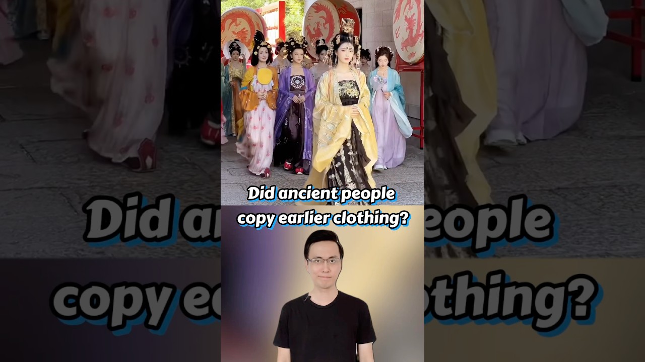 Did Ancient People Copy Earlier Clothing? #chineseculture #learnchinese #clothing #chinesehistory