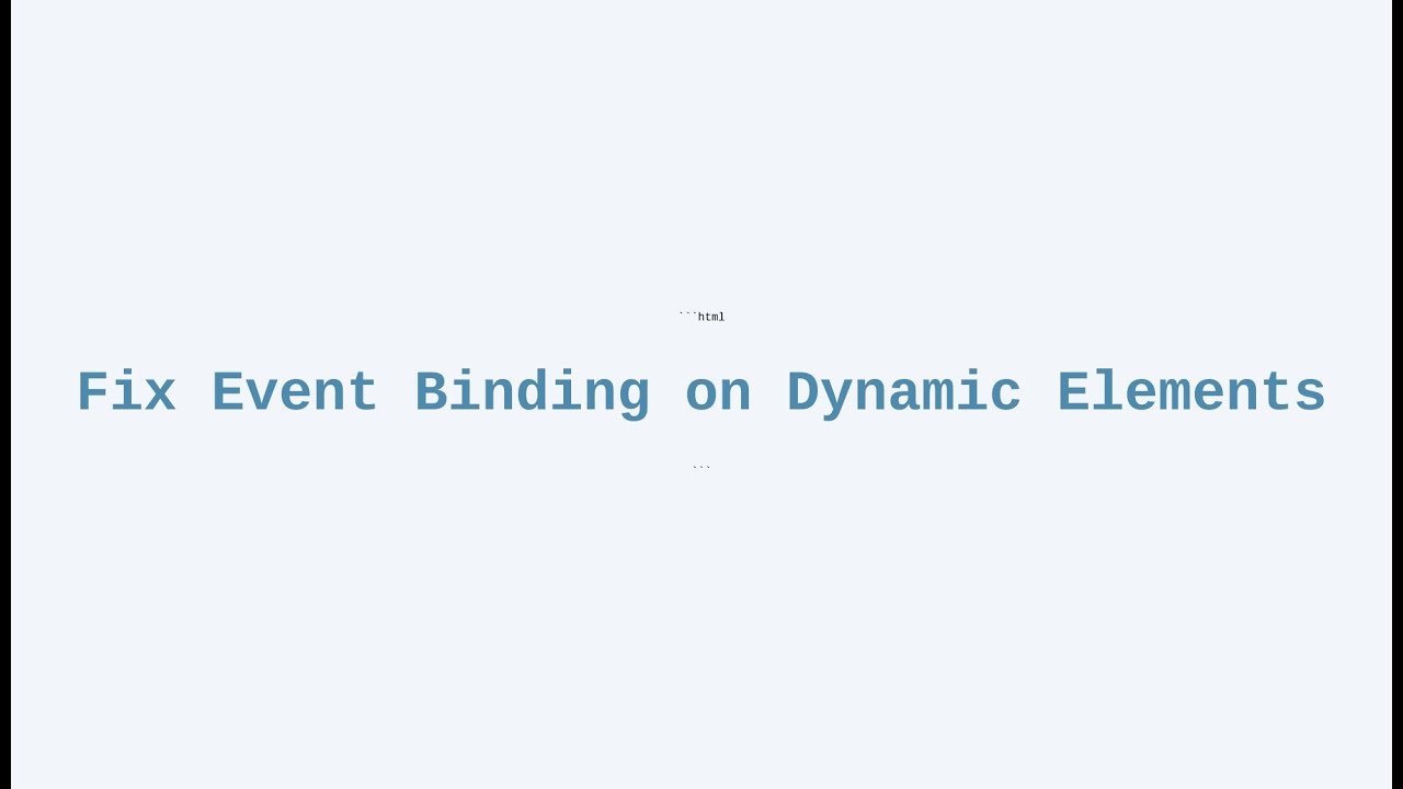 Fixing Event Binding on Dynamically Created Elements in jQuery
