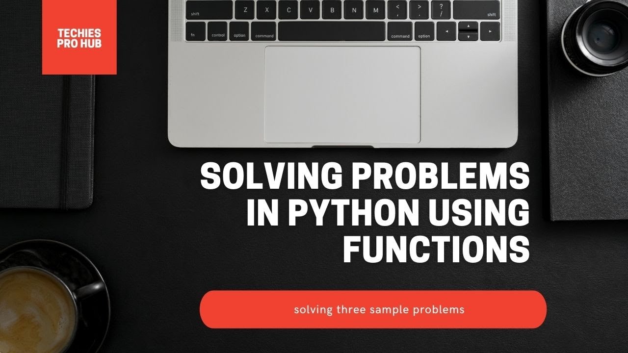 Solving Problems in Python using Functions