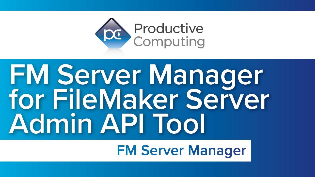 FileMaker Admin API tool for FileMaker Server 17 (Tutorial, Training) - FM Server Manager