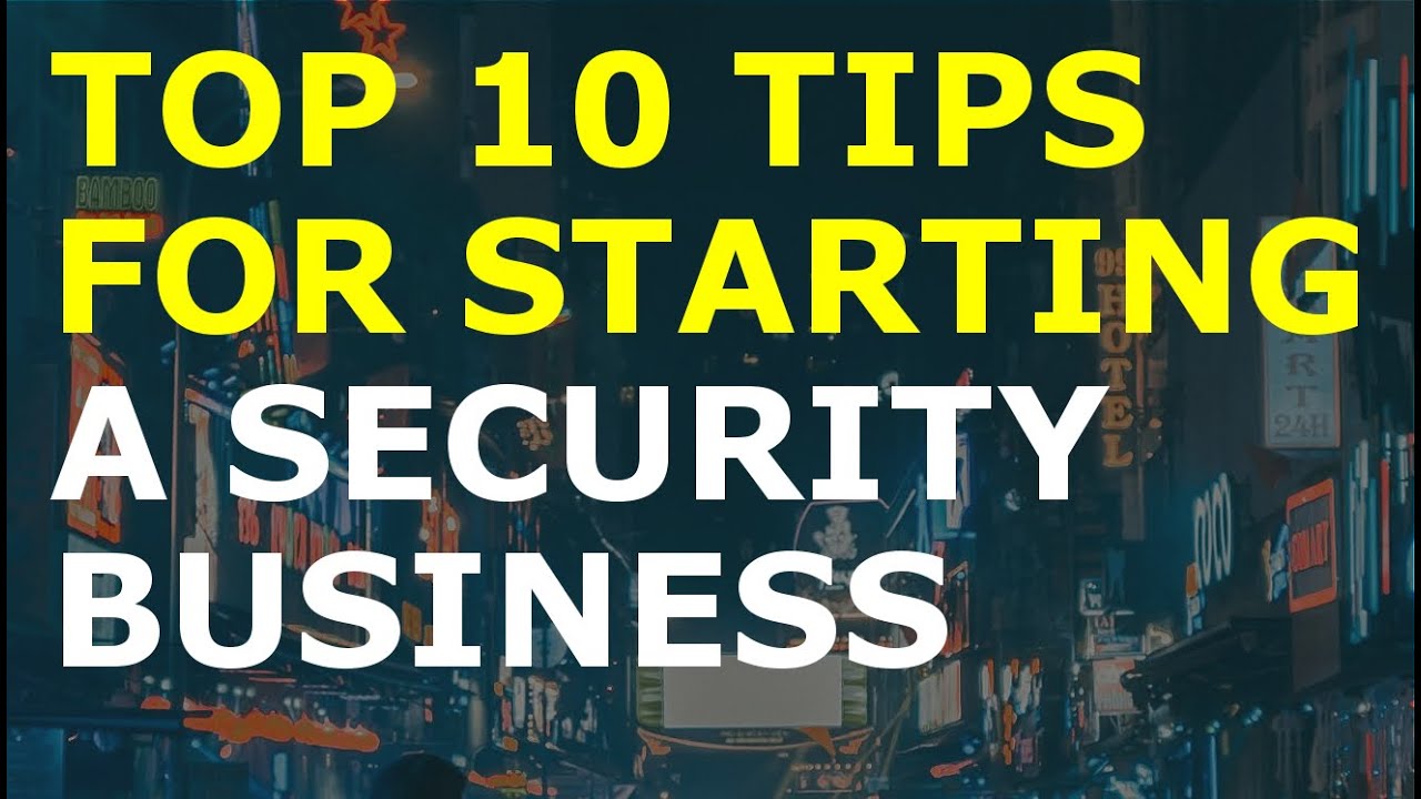 How to Start a Security Business | Free Security Business Plan Template Included