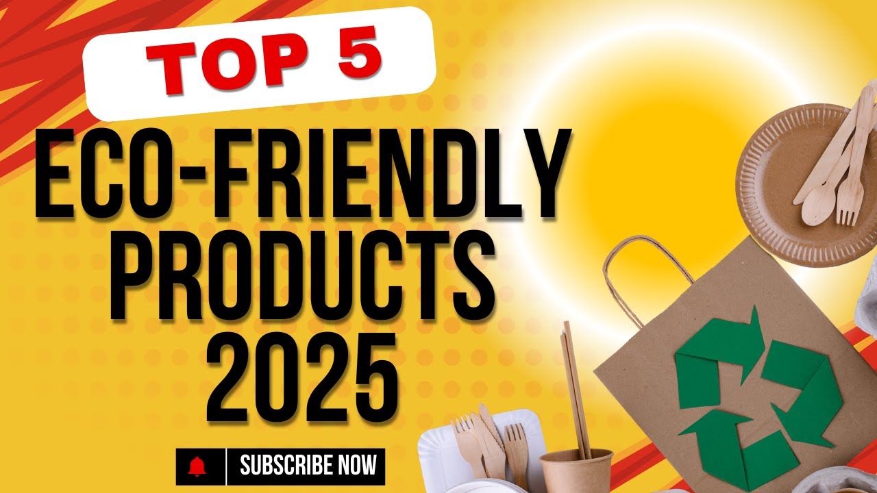 Top 5 Eco-Friendly Products to Try in 2025