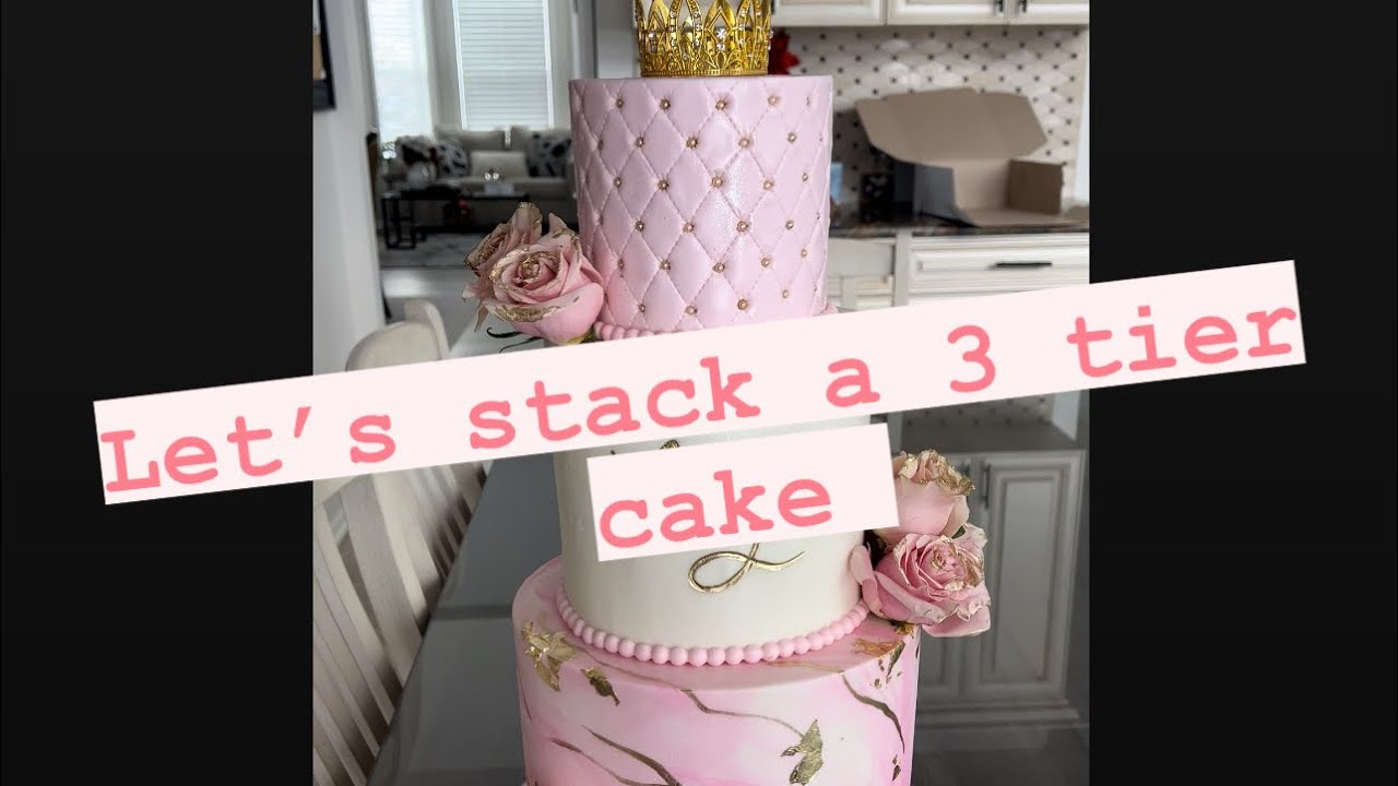 Let’s stack a 3 tier cake