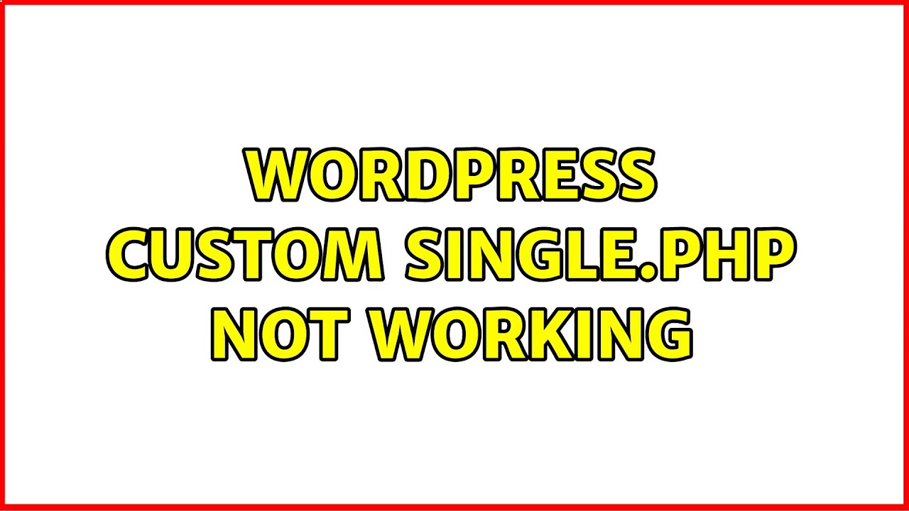 Wordpress: custom single.php not working