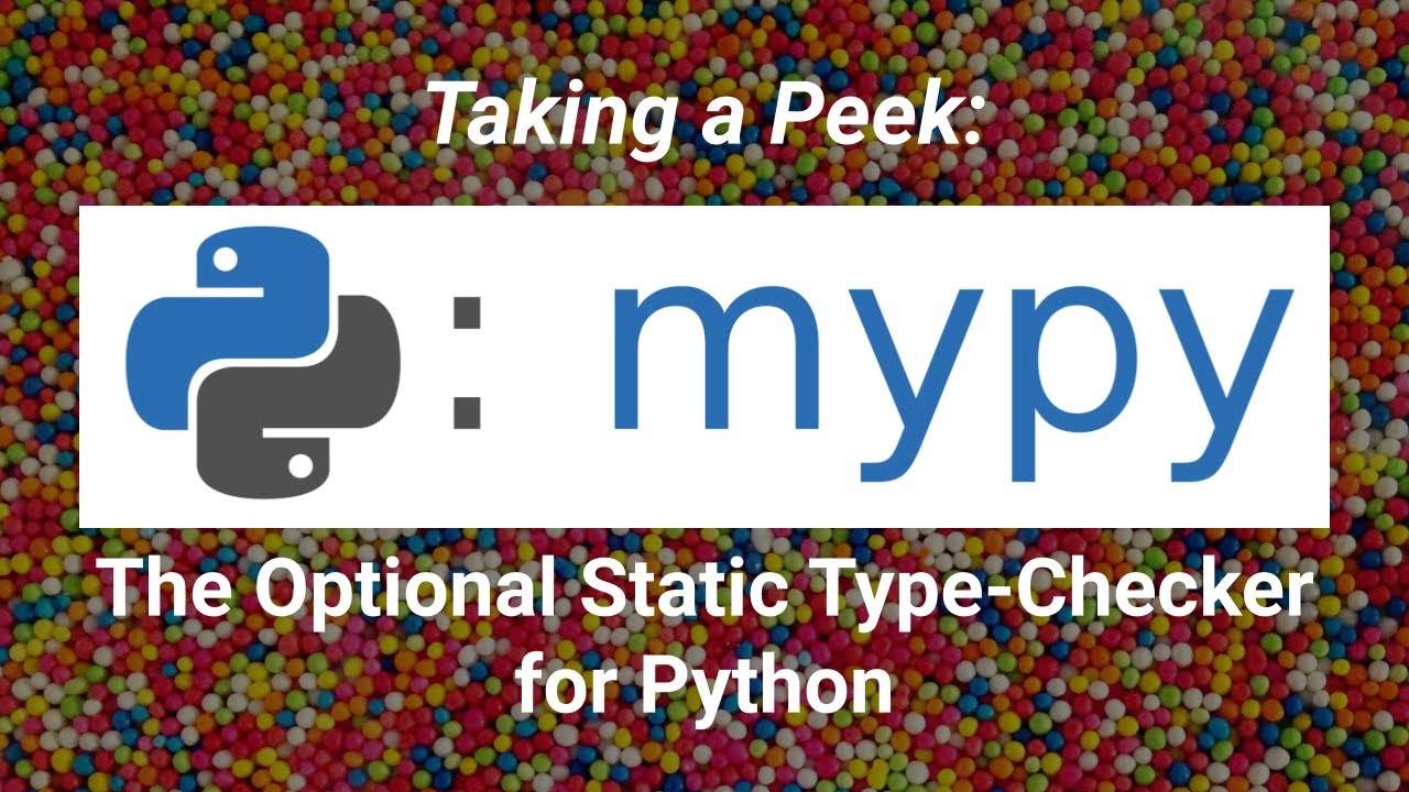 Taking a Peek: MyPy, the Optional Static Typing Tool for Python