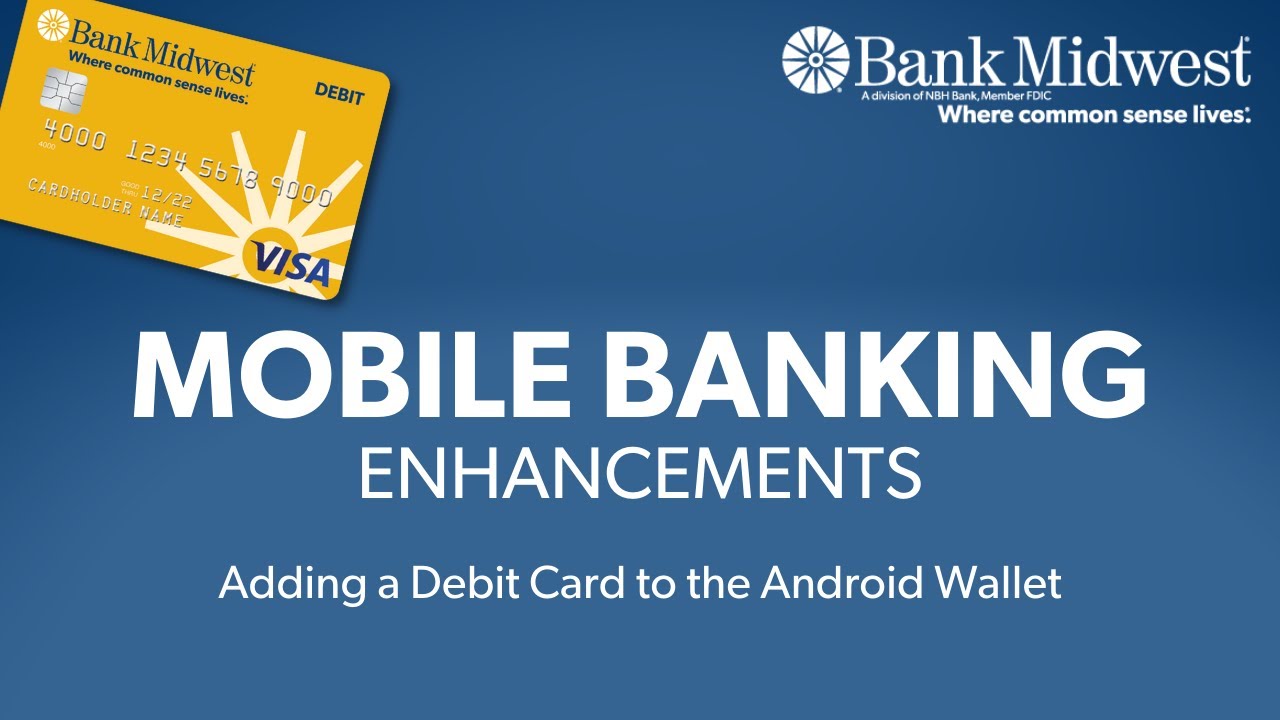 Adding a Debit Card to the Android Wallet - Bank Midwest