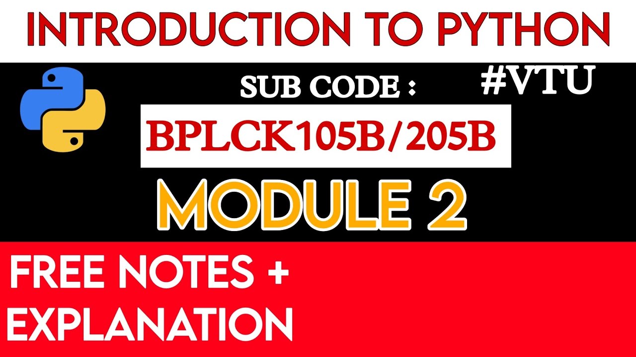 INTRODUCTION TO PYTHON MODULE 2|BOLCK105B MODULE 2|PYTHON MODULE 2|VTU