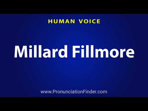 How To Pronounce Millard Fillmore