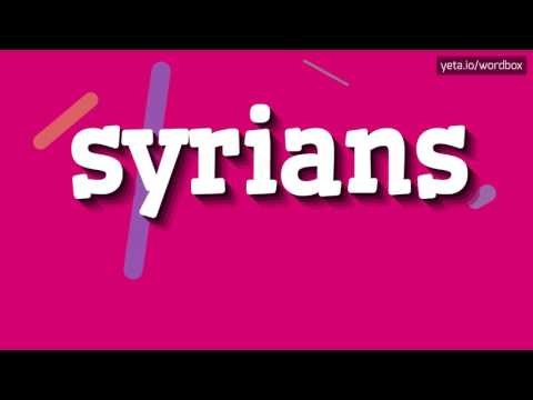 SYRIANS - HOW TO PRONOUNCE IT!?
