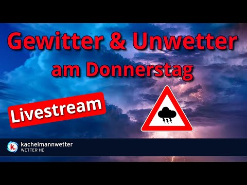 Unwetter / Gewitter Livestream am Donnerstag