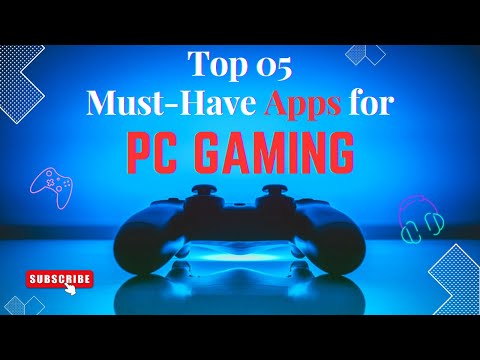 Top 05 Must-Have APPS for PC Gaming!