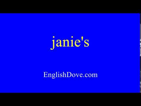 How to pronounce janie's in American English.