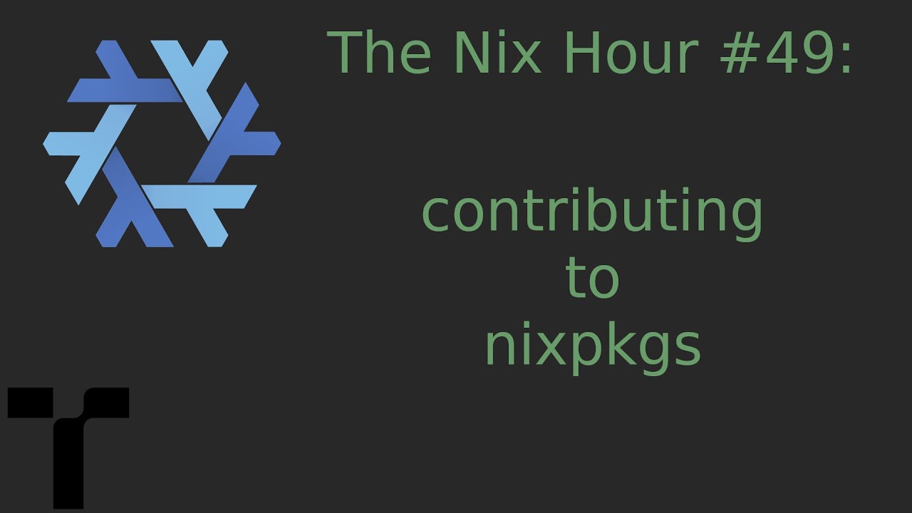 The Nix Hour #49 [contributing to nixpkgs]