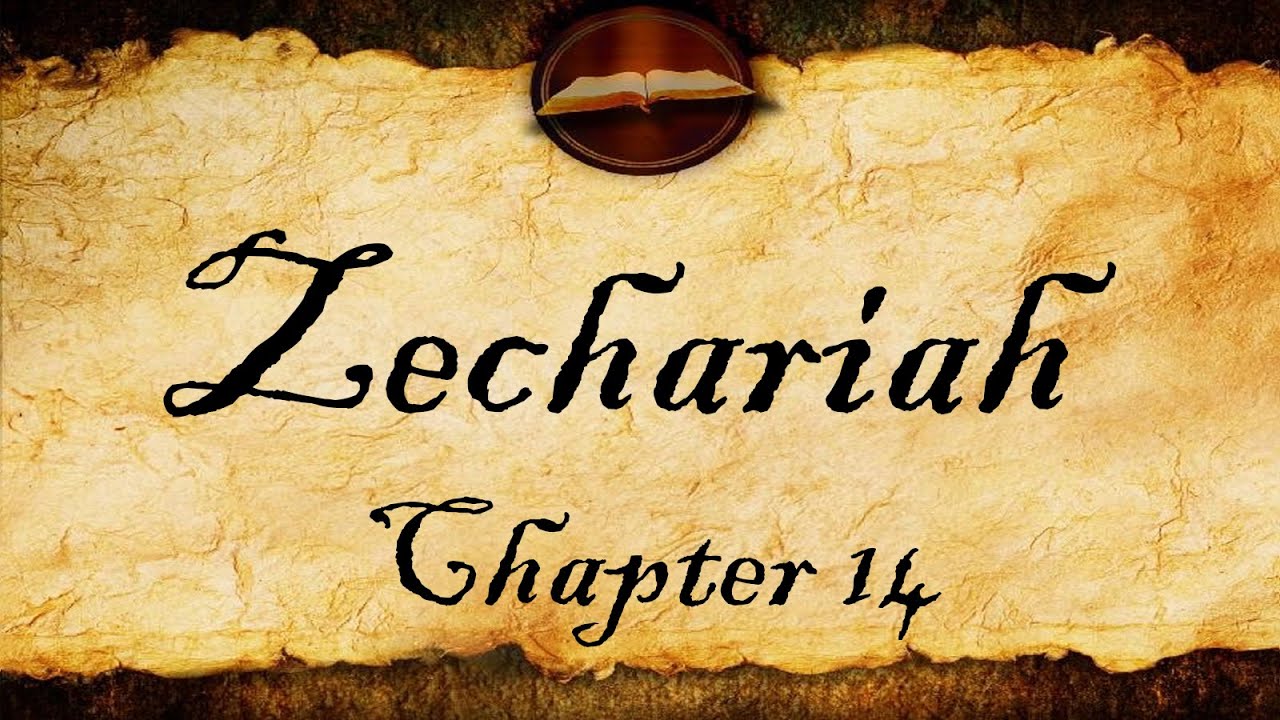 Zechariah Chapter 14