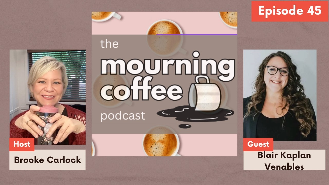 The Mourning Coffee Podcast:  Blair Kaplan Venables