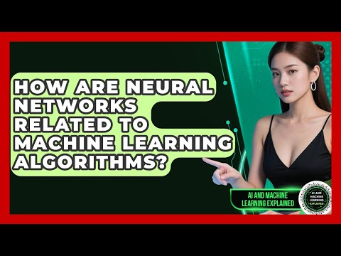 How Are Neural Networks Related to Machine Learning Algorithms?