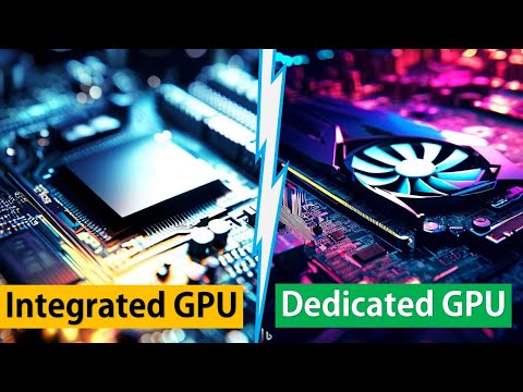 Integrated GPU vs Dedicated GPU | Advantages and Disadvantages Explained