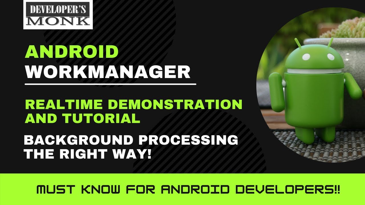 Android WorkManager | Scheduling Background Tasks in Android | Developer's Monk