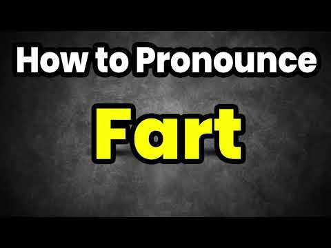 How To Pronounce Fart? (CORRECTLY) Meaning & Pronunciation
